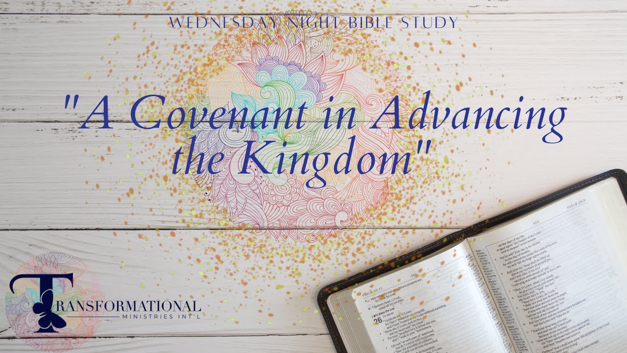 A Covenant in Advancing the Kingdom | Bible Study - YouTube
