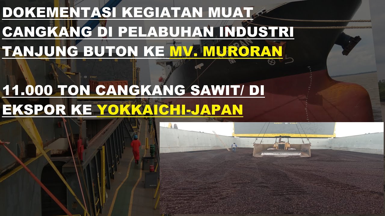 KEGIATAN MUAT CANGKANG DI PELABUHAN INDUSTRI TANJUNG BUTON. LOADING ...