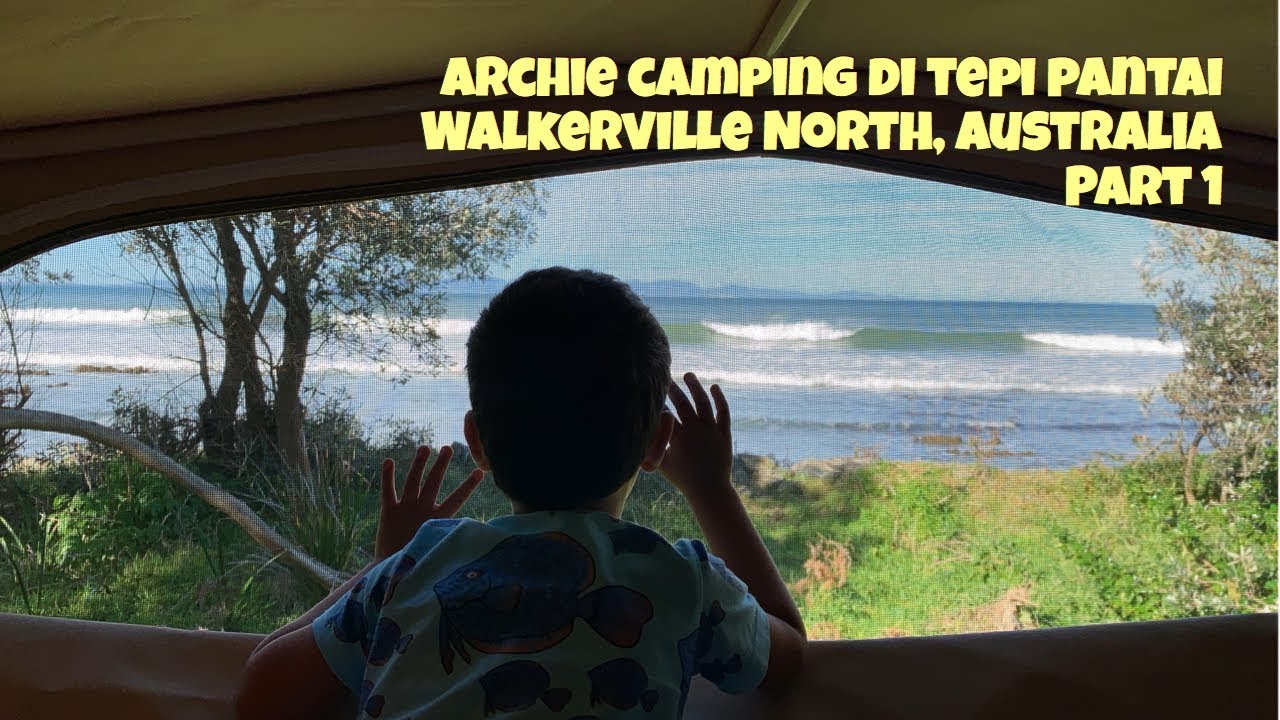 Camping di Tepi Pantai - Part 1 | Exploring Camp Site | #Walkerville ...