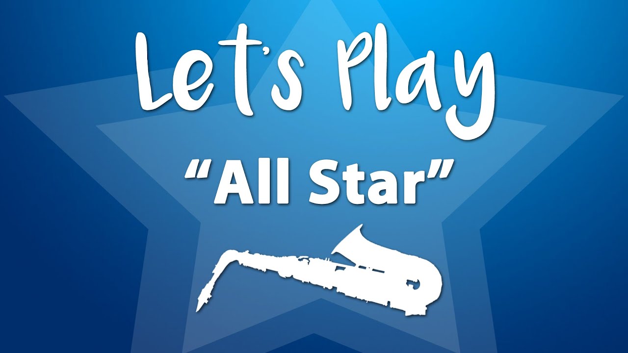 Let's Play "All Star" - Alto Saxophone - YouTube
