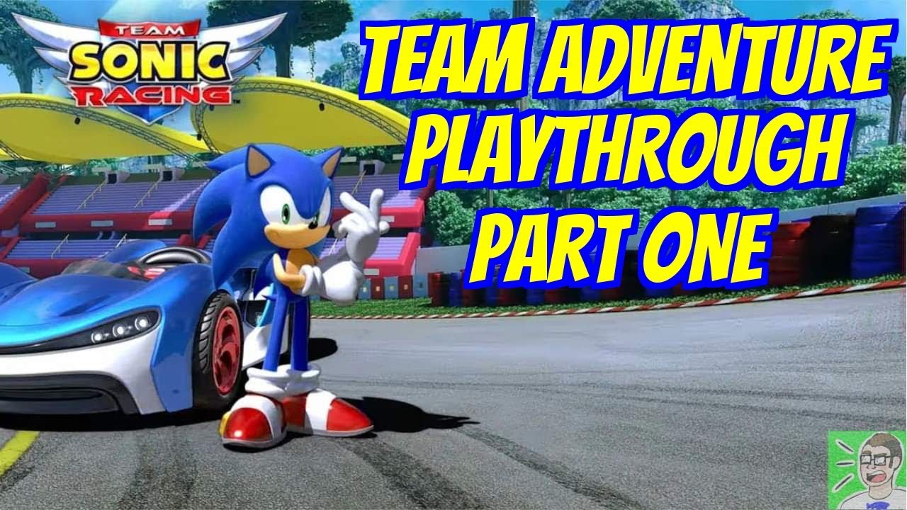 I LOVE THE TEAM MECHANICS! Team Sonic Racing - Team Adventure Story ...