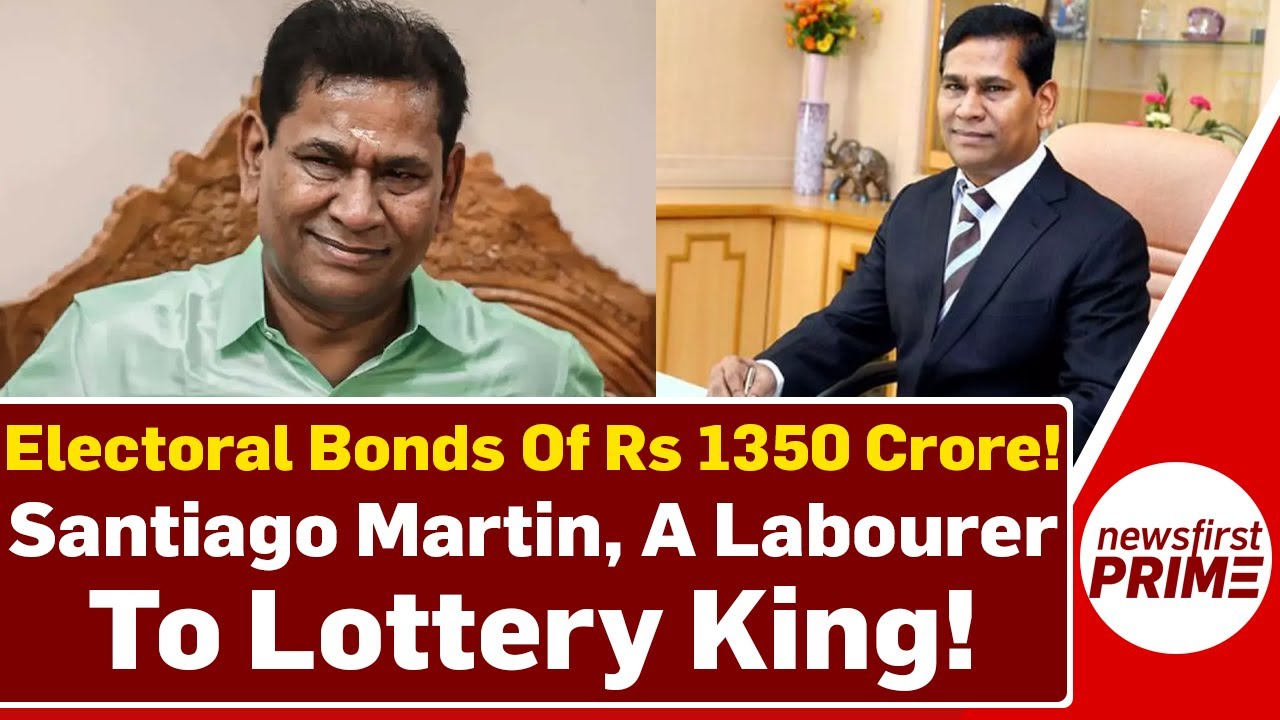Electoral bonds of Rs 1350! Santiago Martin, A Labourer to Lottery King ...