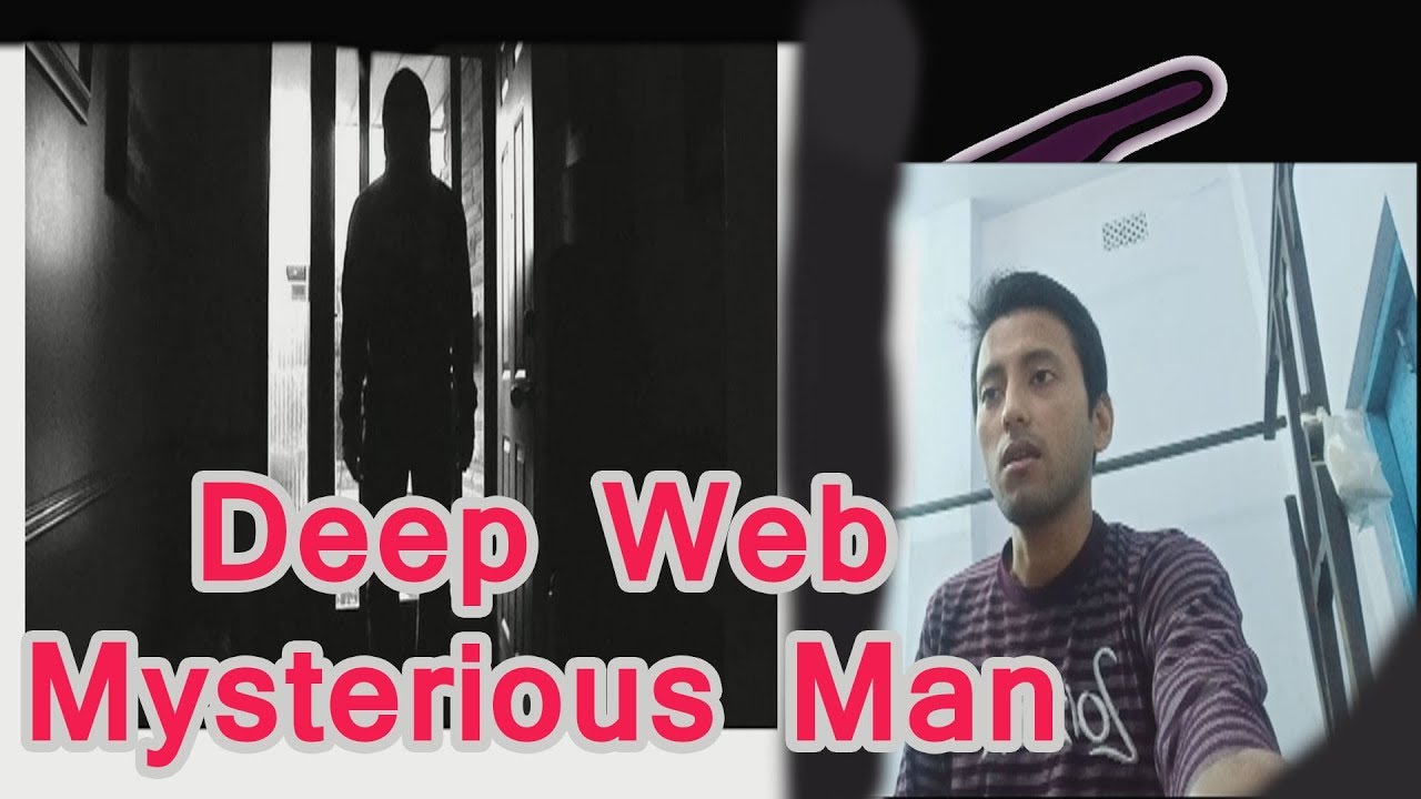 Deep Web Mysterious Man || Deep Web browsing || रहस्यमय आदमी - YouTube