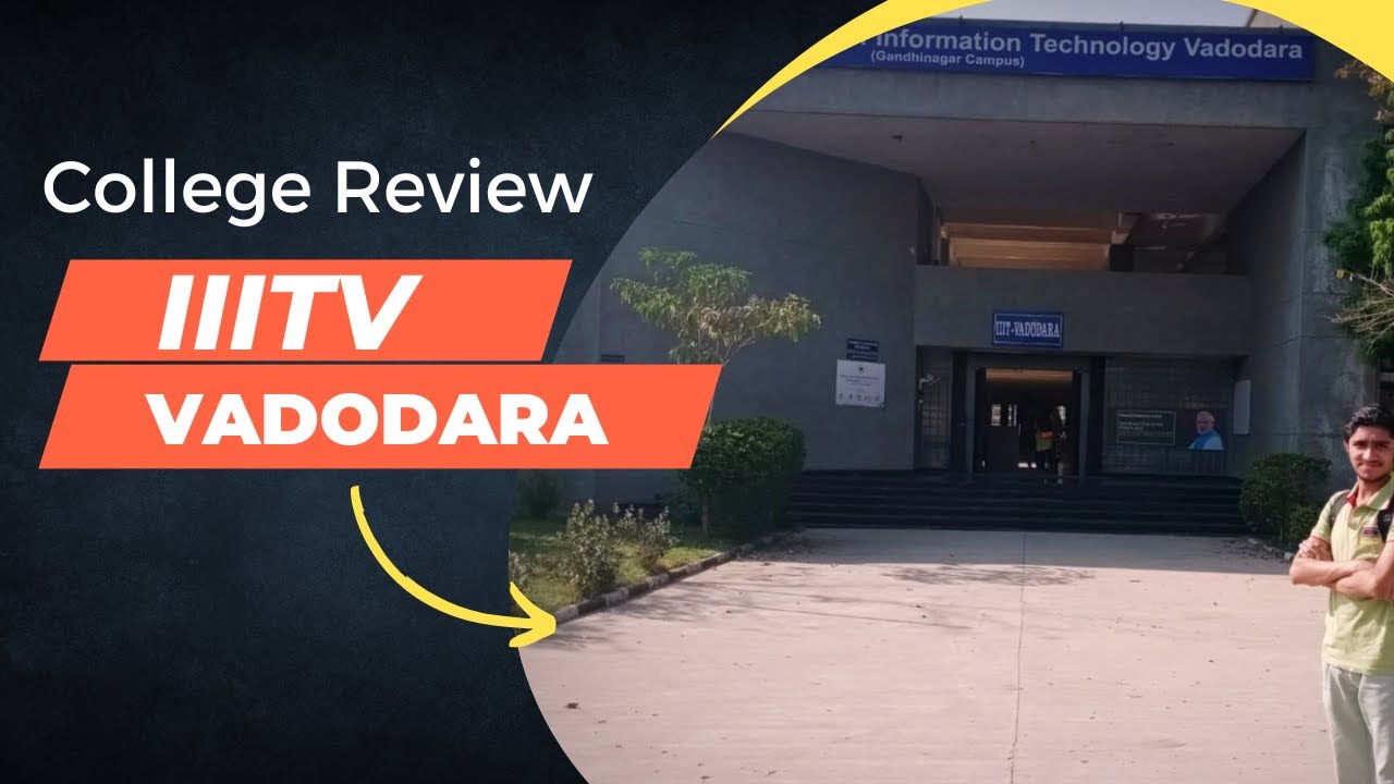 IIIT Vadodara Honest Review #josaacounseling #iiitv - YouTube