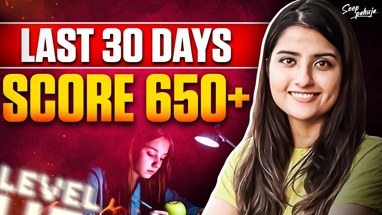 Last 30 Days Plan to Score 650+ | आर या पार | Things to follow in Last ...
