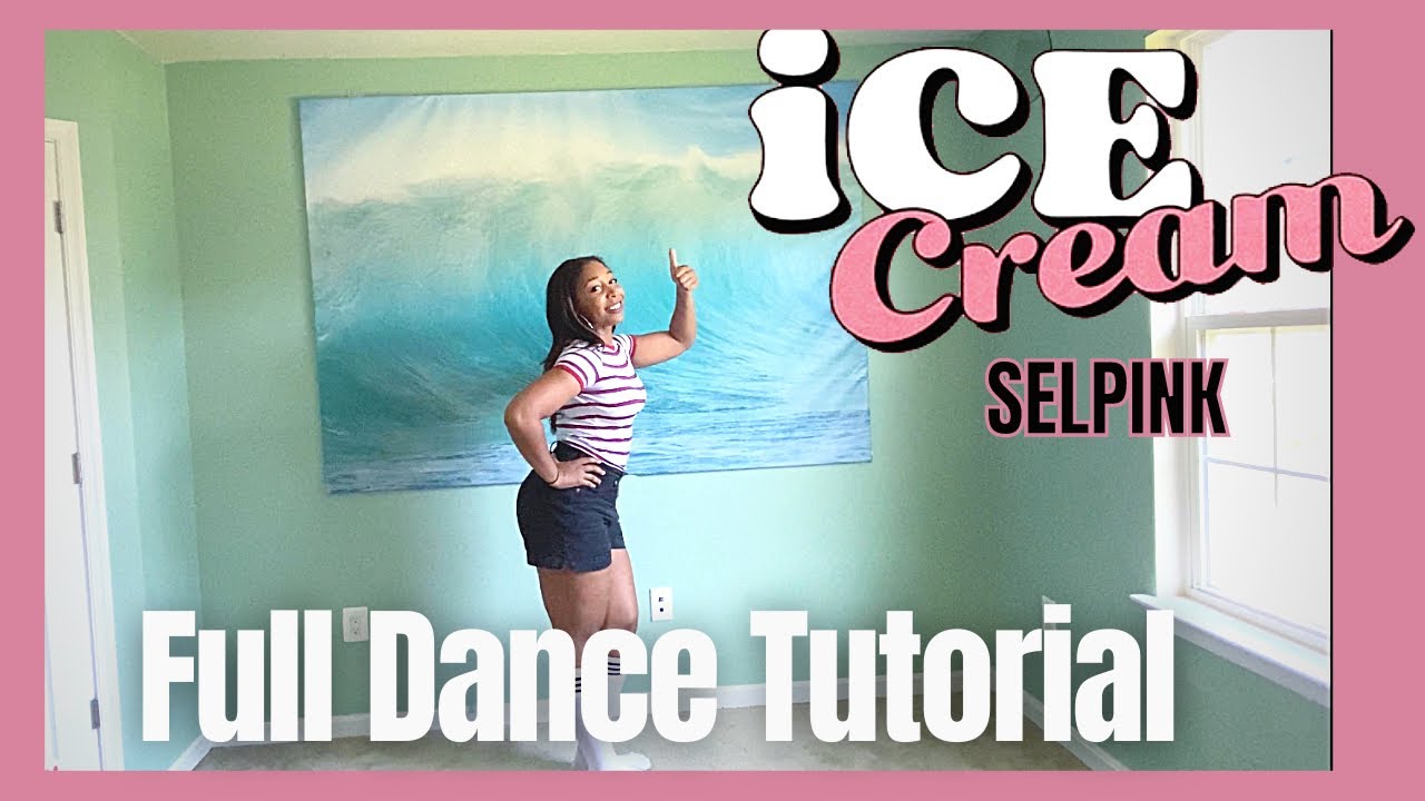 BLACKPINK 'ICE CREAM' - FULL DANCE TUTORIAL [Mirrored] - YouTube