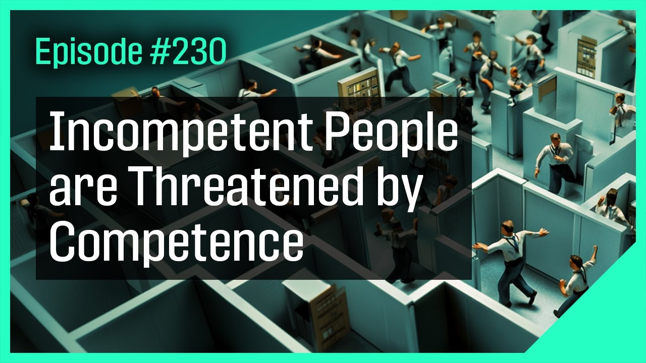 Incompetent People are Threatened by Competence - YouTube