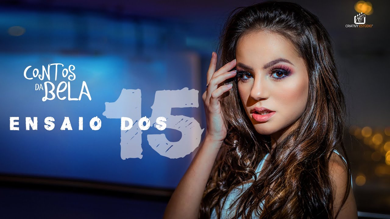 Ensaio dos 15 anos | Bela Fernandes | Contos da Bela | Vídeo Oficial ...