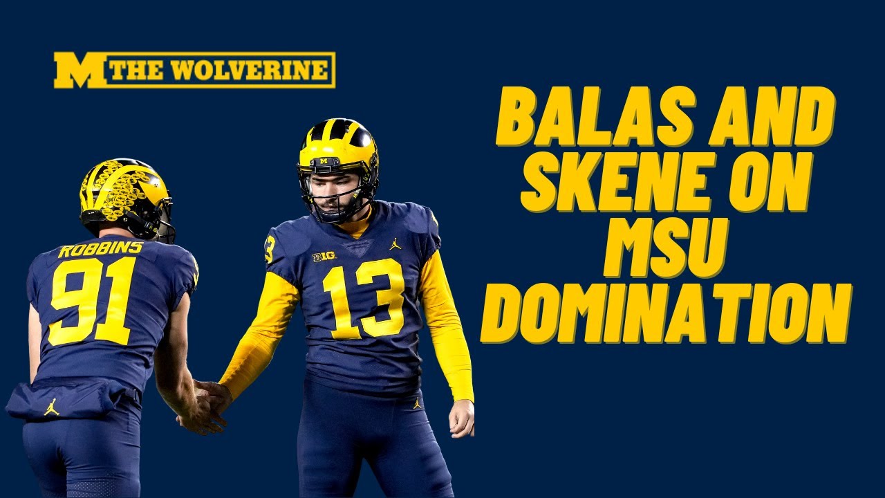 Balas And Skene React To Dominating Win over Michigan State | Michigan ...