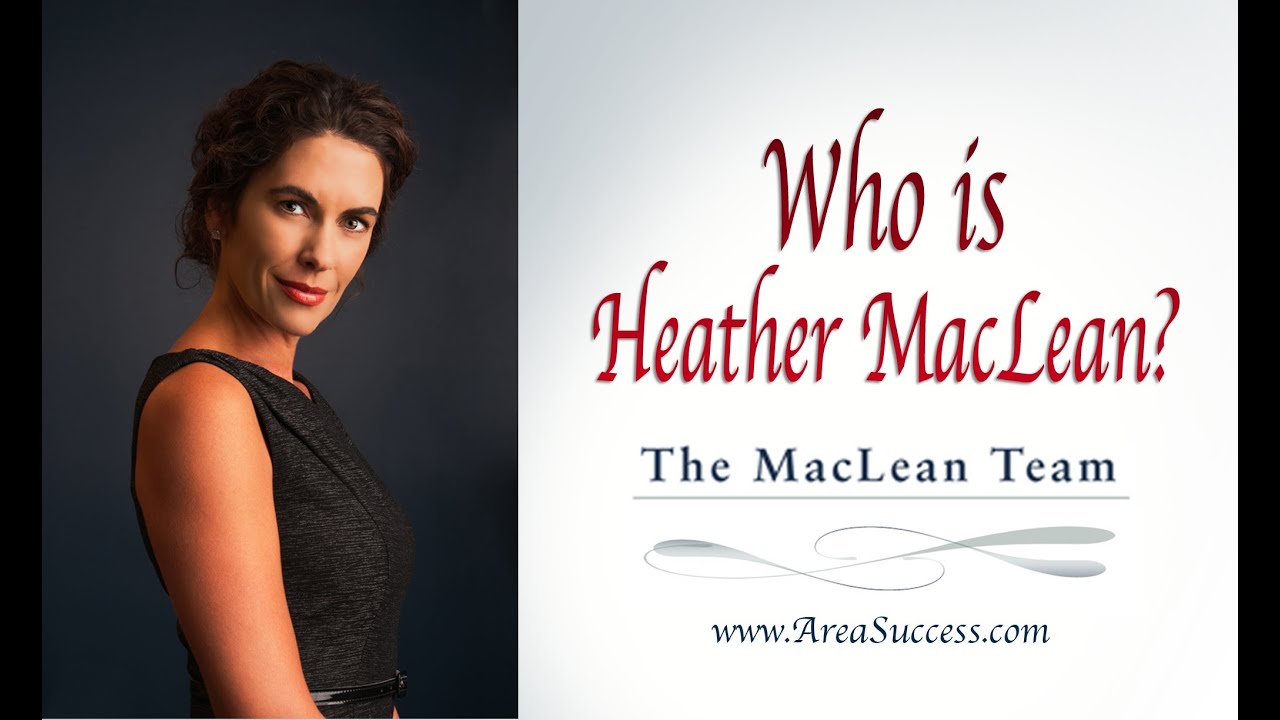 The MacLean Team - Who is Heather MacLean? - YouTube
