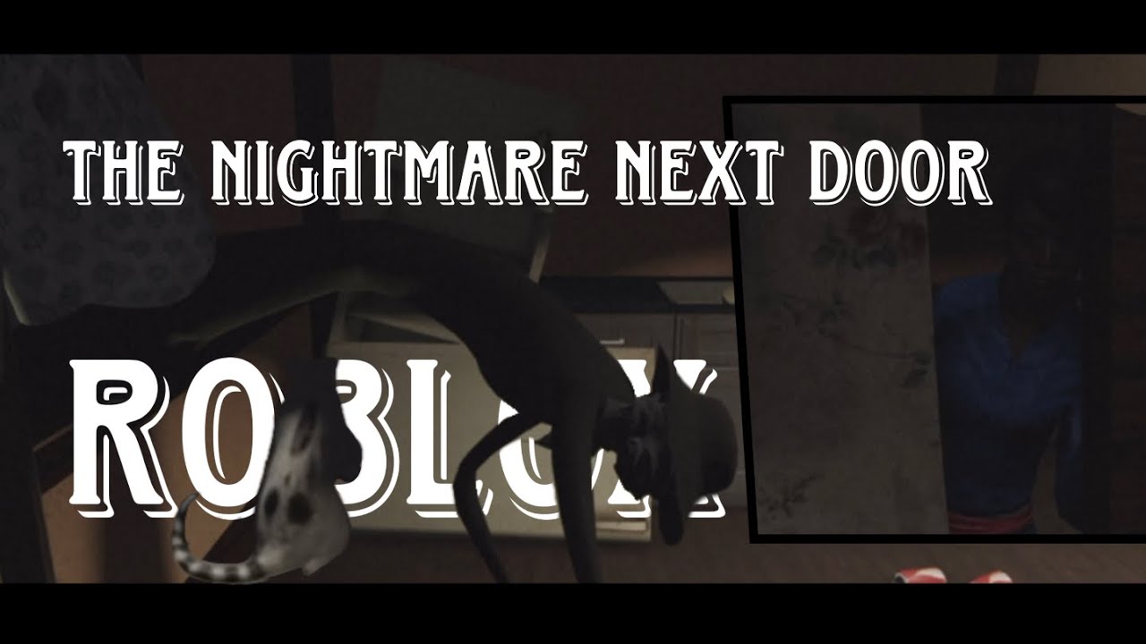 PLAYING THE NIGHTMARE NEXT DOOR | ROBLOX, JUMPSCARES, WALKTHROUGH ...