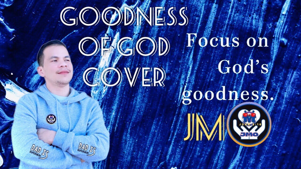 GOODNESS OF GOD COVER || GOD IS REALLY GOOD AND GRACIOUS TO US - YouTube