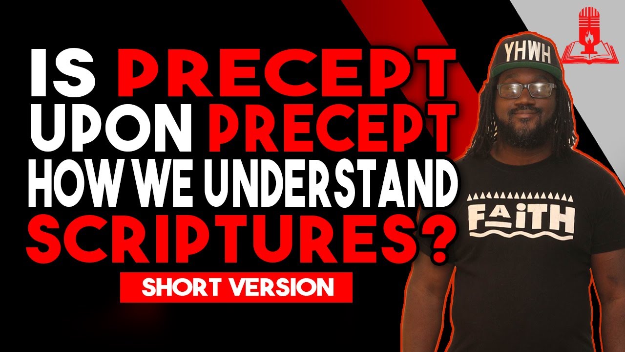 IS PRECEPT UPON PRECEPT HOW WE UNDERSTAND SCRIPTURES? - YouTube