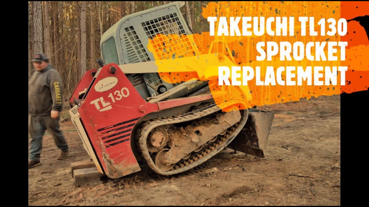 Takeuchi TL130 Sprocket replacement - YouTube