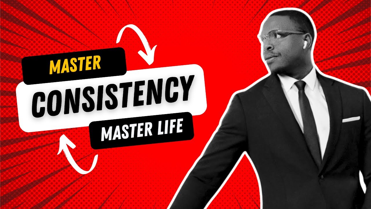 "Mastering the Art of Consistency: The Secret to Achieving Your Dreams ...