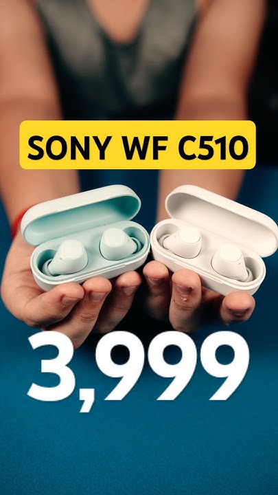 Sony WF-C510 Wireless Earbuds | 22 Hours Battery, Ambient Sound Mode | Best TWS Under ₹4K - YouTube