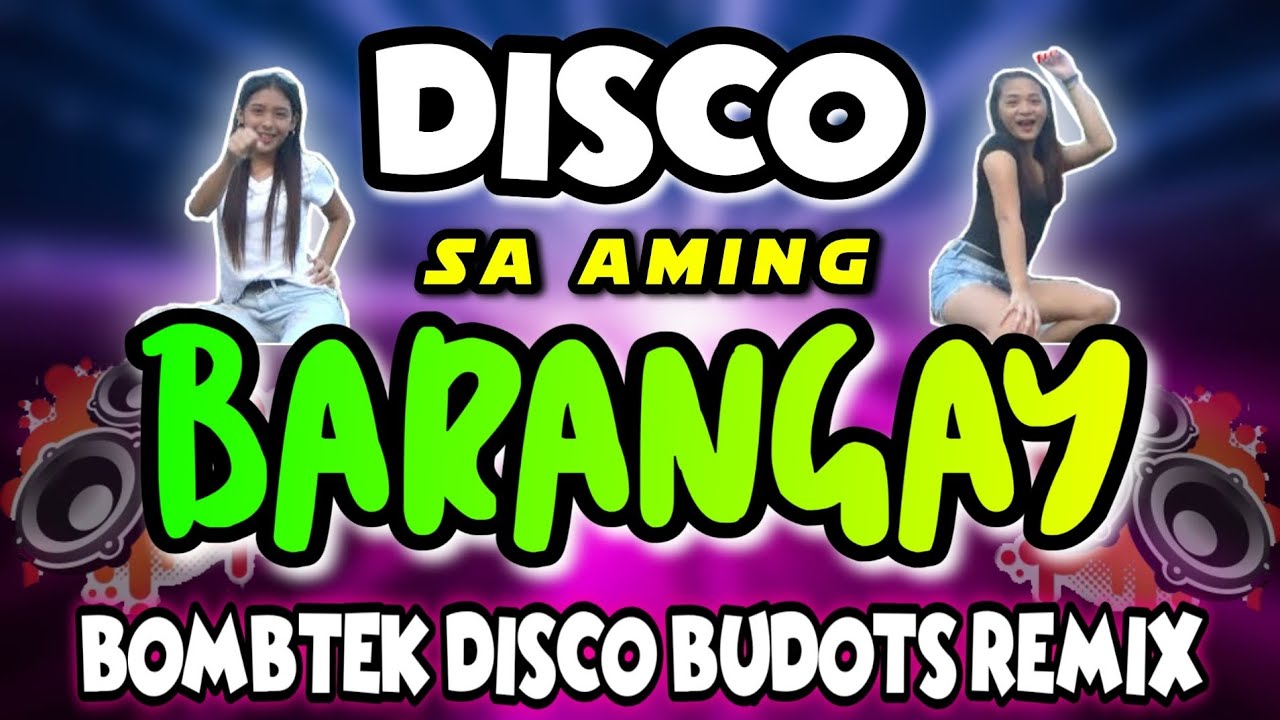 BEST OF BUDOTS REMIX | Disco Sa Aming Barangay | BUDOTS DANCE REMIX ...