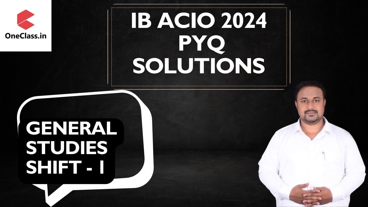 IB ACIO 2024 PYQ Solution | General Studies 2024 PYQ Shift 1 | IB ACIO Answers| OneClass | # ...
