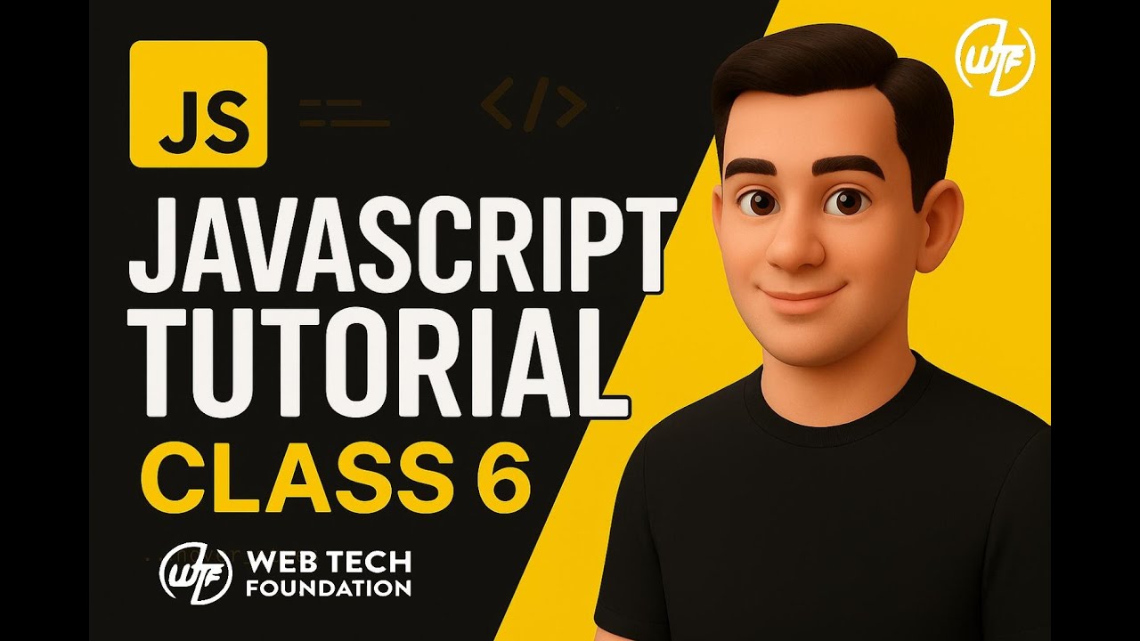 JavaScript Tutorial for Beginners | Class 6 – Learn JavaScript from Scratch - YouTube