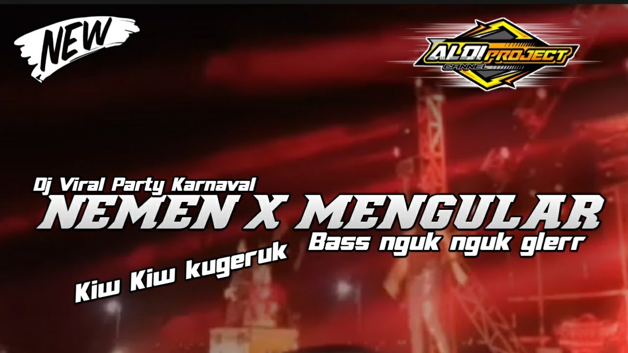 DJ NEMEN X MENGULAR PARTY KARNAVAL KIW KIW KUGERUK FULL BASS HOREG || ALDI PROJECT - YouTube