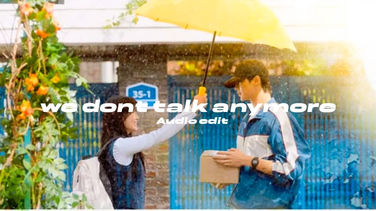 We don't talk anymore audio edit. Trending edit audio for edits ...