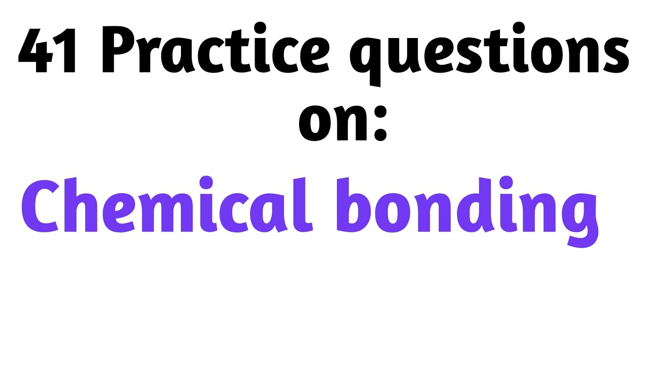 Practice questions on chemical bonding answer - YouTube