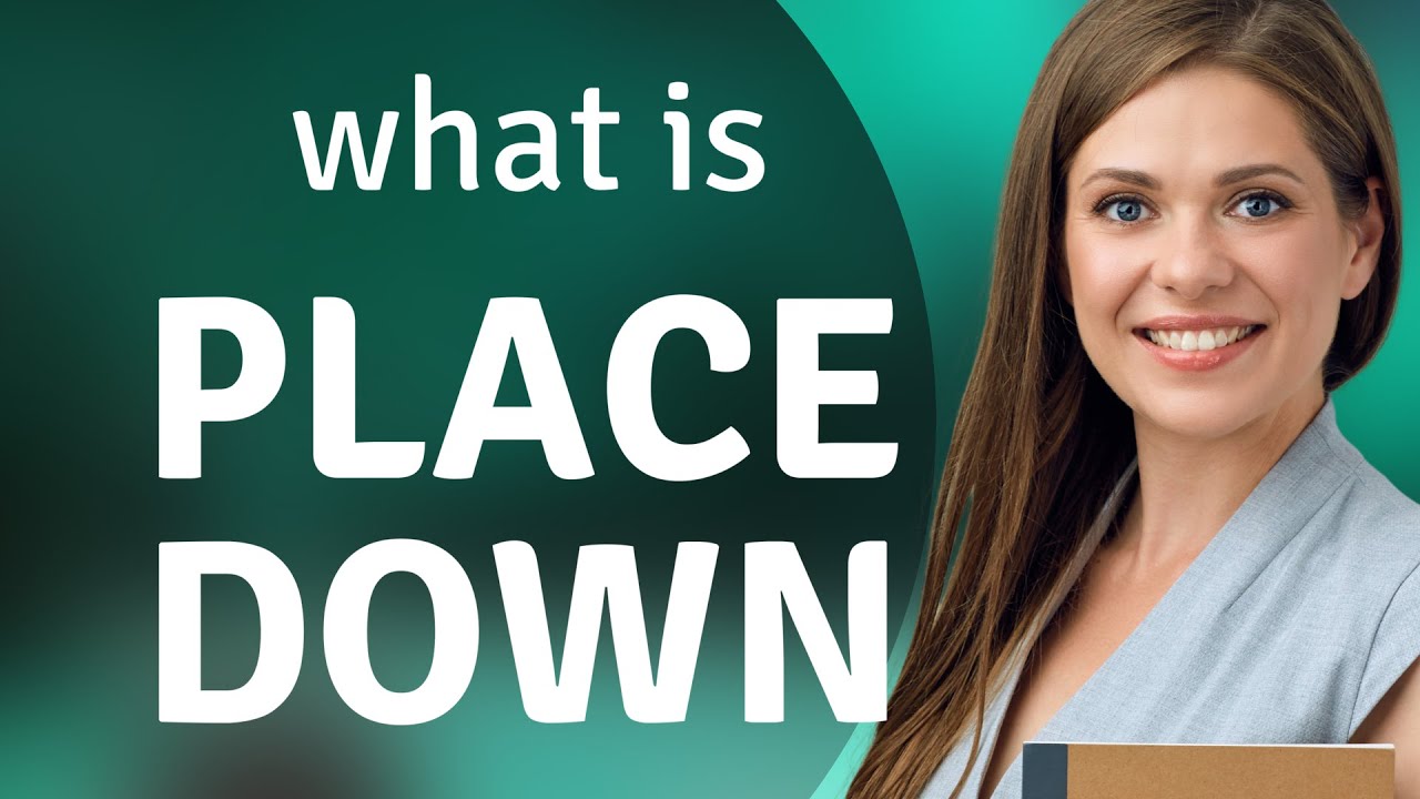 Place down | what is PLACE DOWN meaning - YouTube