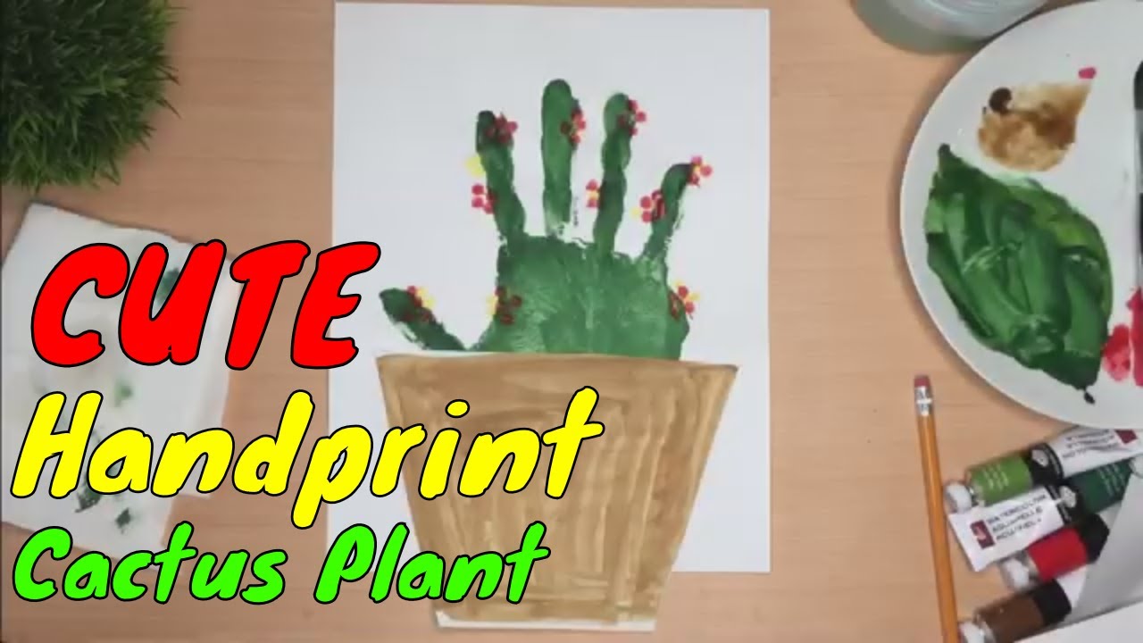 Cute Hand Print Cactus Plant - YouTube