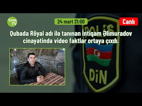 Qubada İntiqam Əlimuradov cinayətində yeni faktlar - CANLI