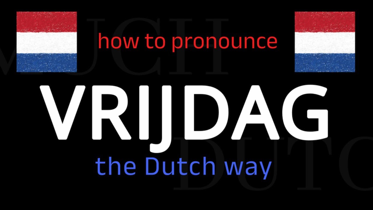How to say VRIJDAG in Dutch. Follow this short tutorial. - YouTube
