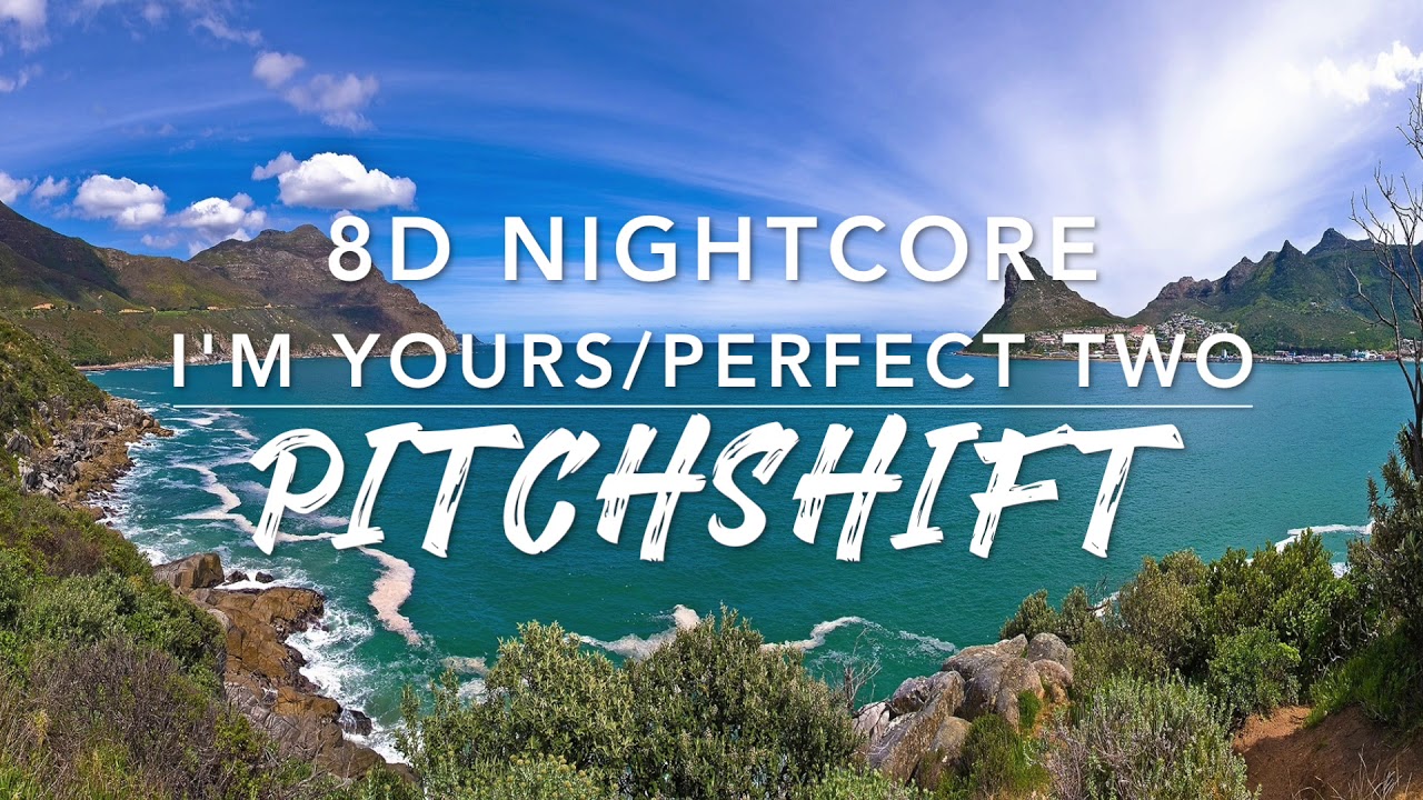 8D NIGHTCORE I'm Yours/Perfect Two — NightcoreGalaxy | PitchShift ...