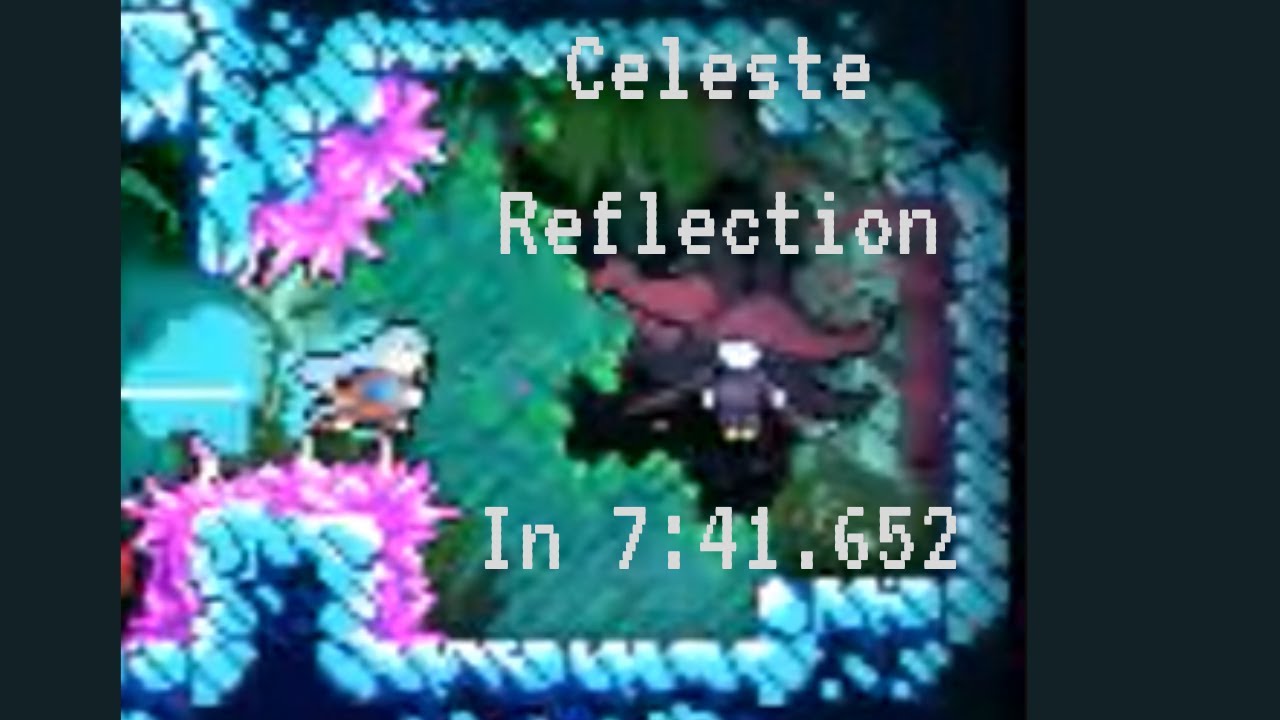 Celeste Reflection in 7:41.652 - YouTube