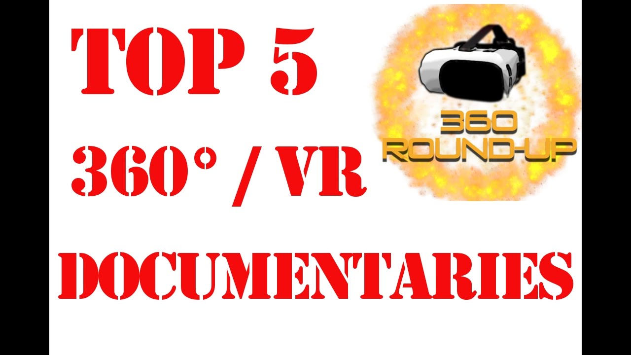 Top 5 VR / 360-Degrees Videos: Ep1 Documentaries - YouTube