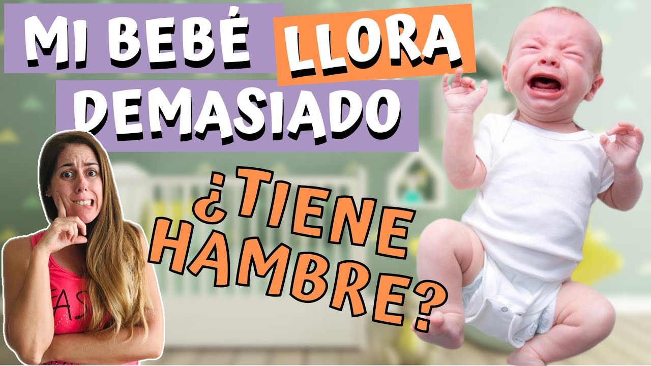 Mi BEBÉ LLORA y NO SE QUE HACER ️ ️ Cómo saber si el LACTANTE tiene ...
