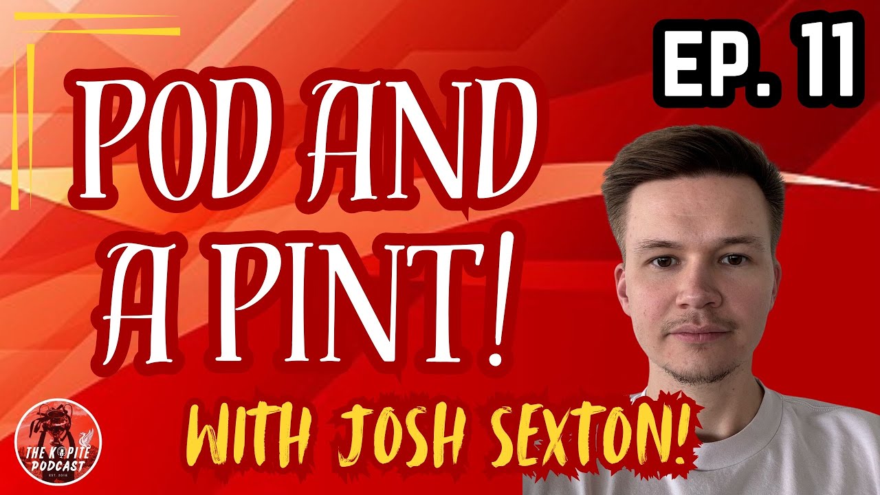 EP. 11 - POD AND A PINT WITH JOSH SEXTON! - YouTube
