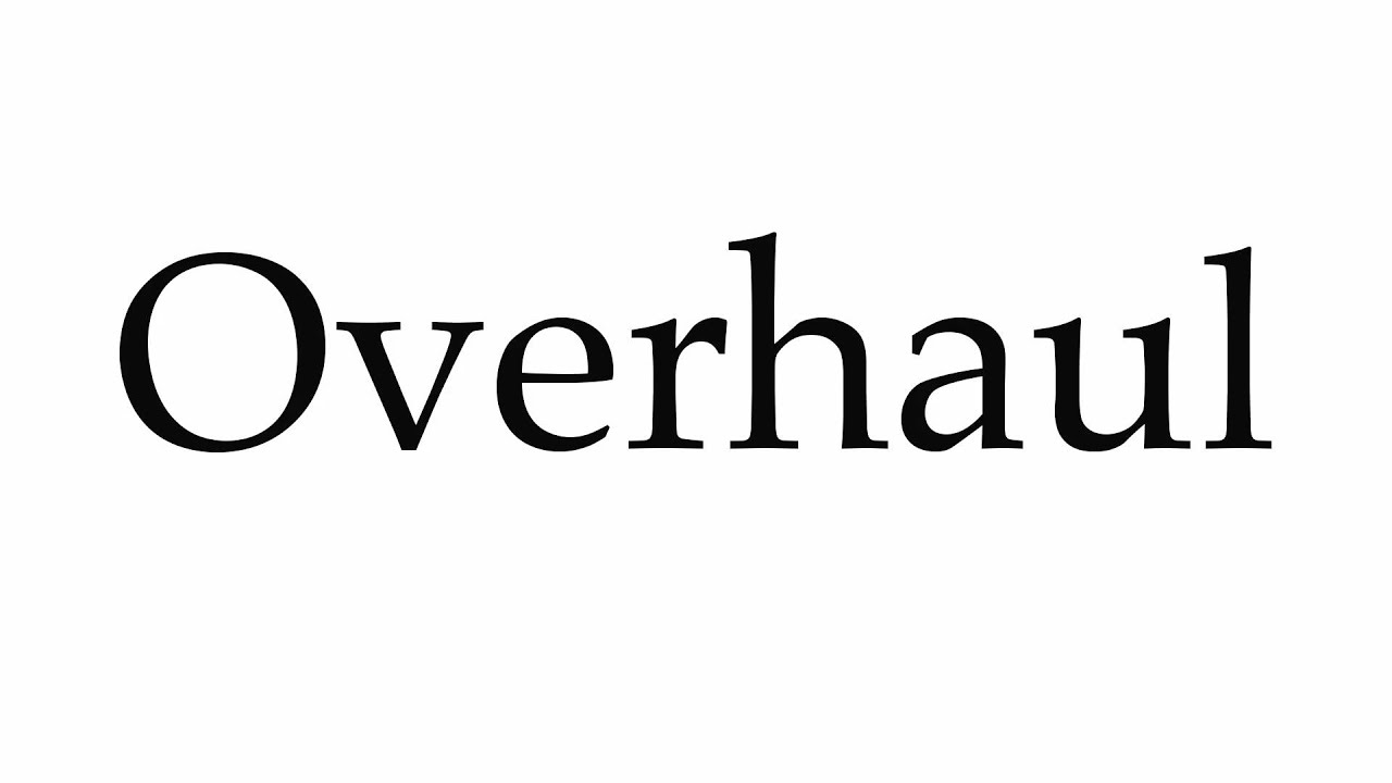 How to Pronounce Overhaul - YouTube