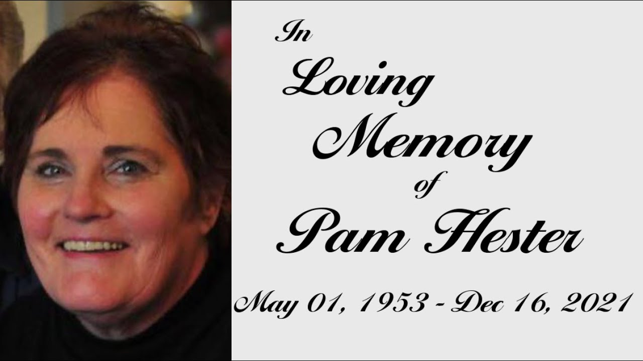 In Memory of Pam Hester - YouTube