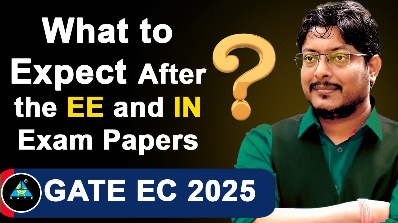 What to Expect After the EE and IN Exam Papers | GATE EC 2025 # ...