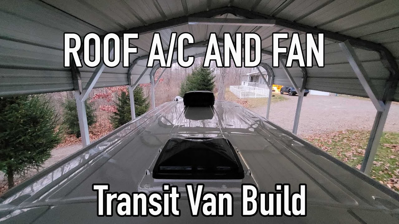 Ford Transit Van Build EP3 - Roof AC and Maxxair Fan Installation - YouTube