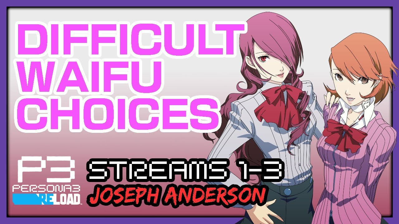 Joseph Anderson Persona 3 Supercut Week 1 (Streams 1-3) - YouTube