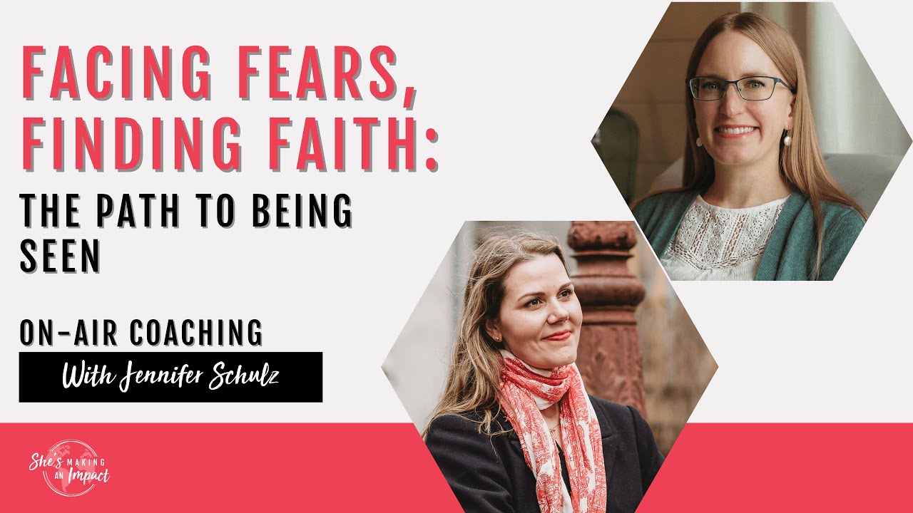Facing Fears, Finding Faith: The Path to Being Seen (On Air Coaching ...
