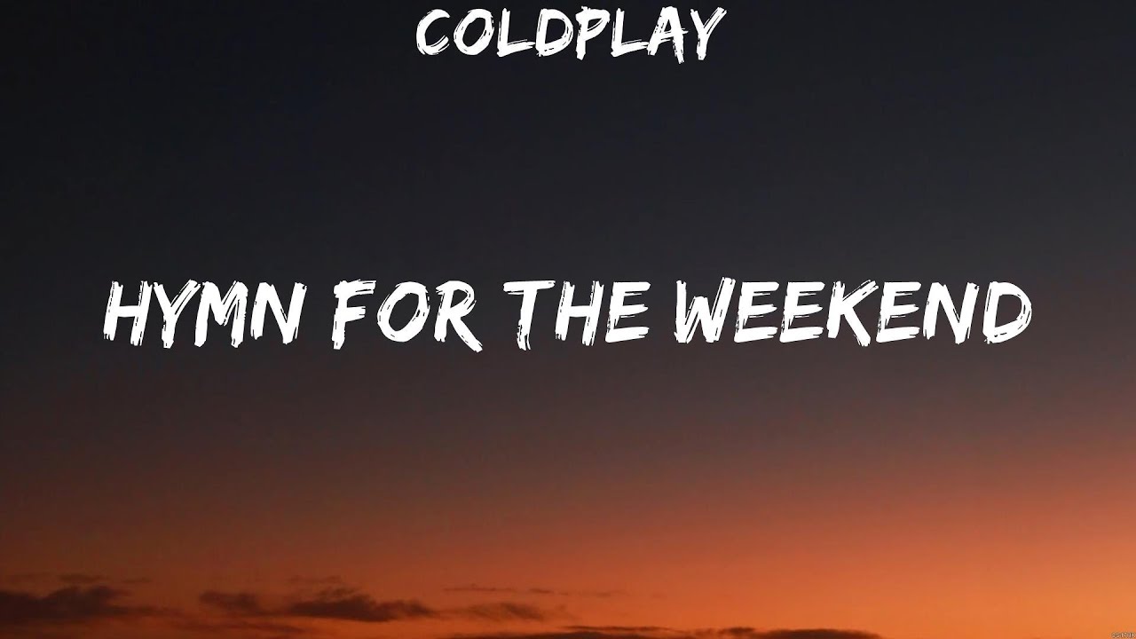 Coldplay - Hymn For The Weekend (Lyrics) Coldplay, Imagine Dragons ...