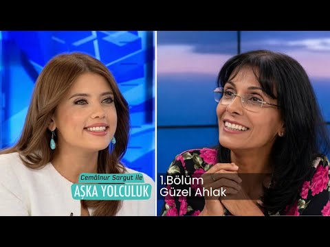 Cemalnur Sargut İle Aşka Yolculuk | 1.Bölüm-Güzel Ahlak