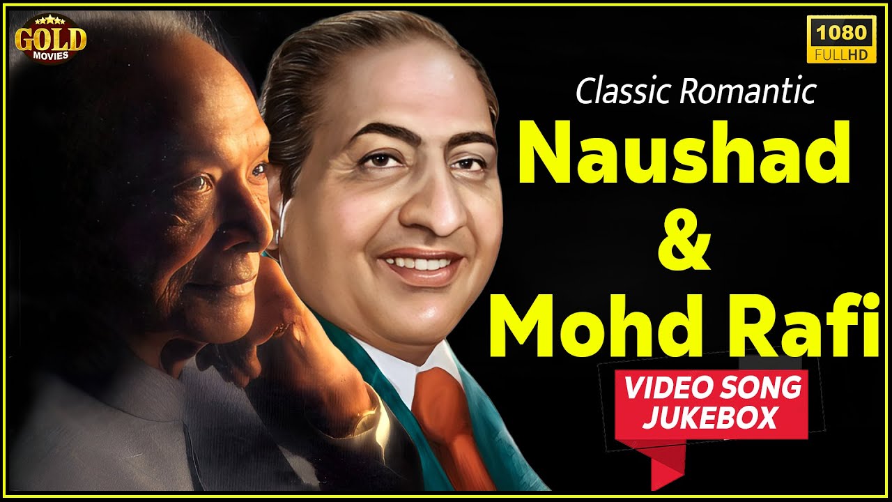 Naushad & Mohd Rafi's Classic Romantic | Video Songs Jukebox ...
