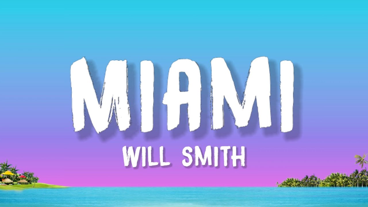 Will Smith - Miami (Lyrics) - YouTube