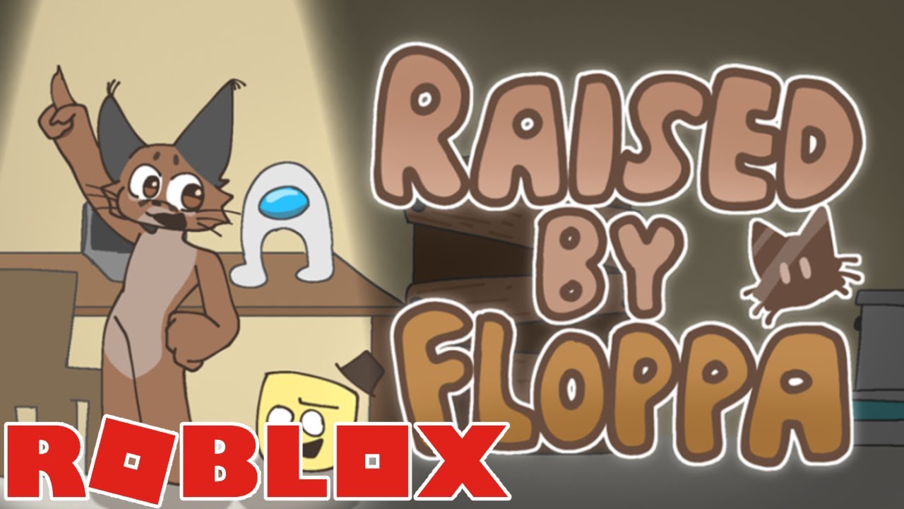 ROBLOX: Raised By Floppa - YouTube
