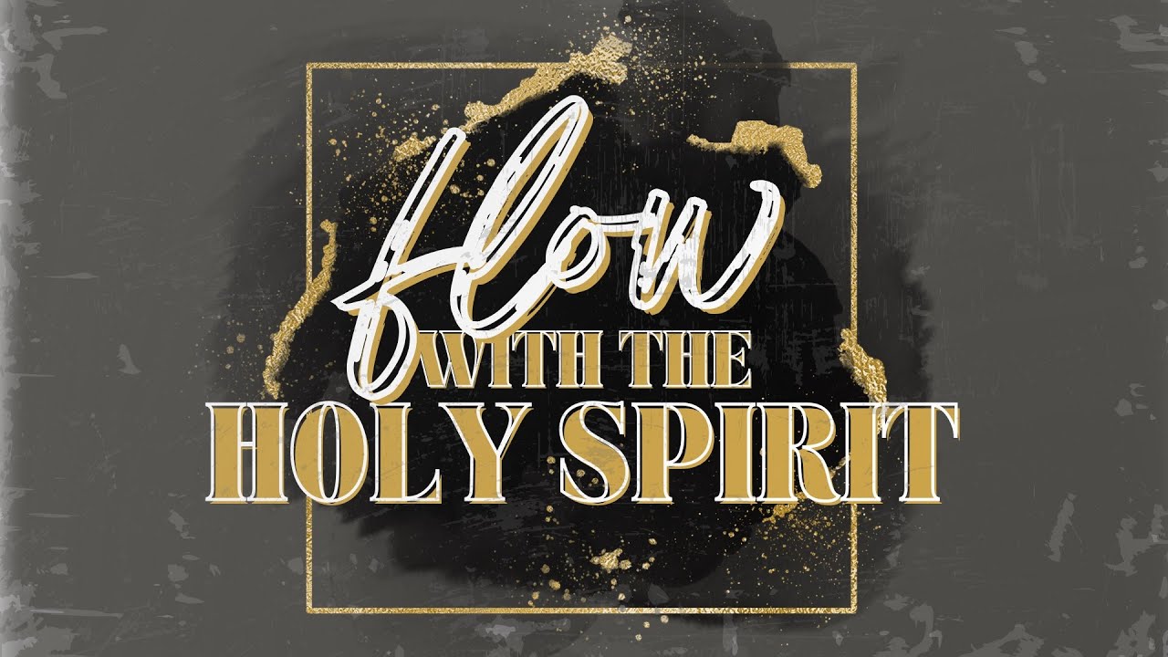 Flow With The Holy Spirit - YouTube