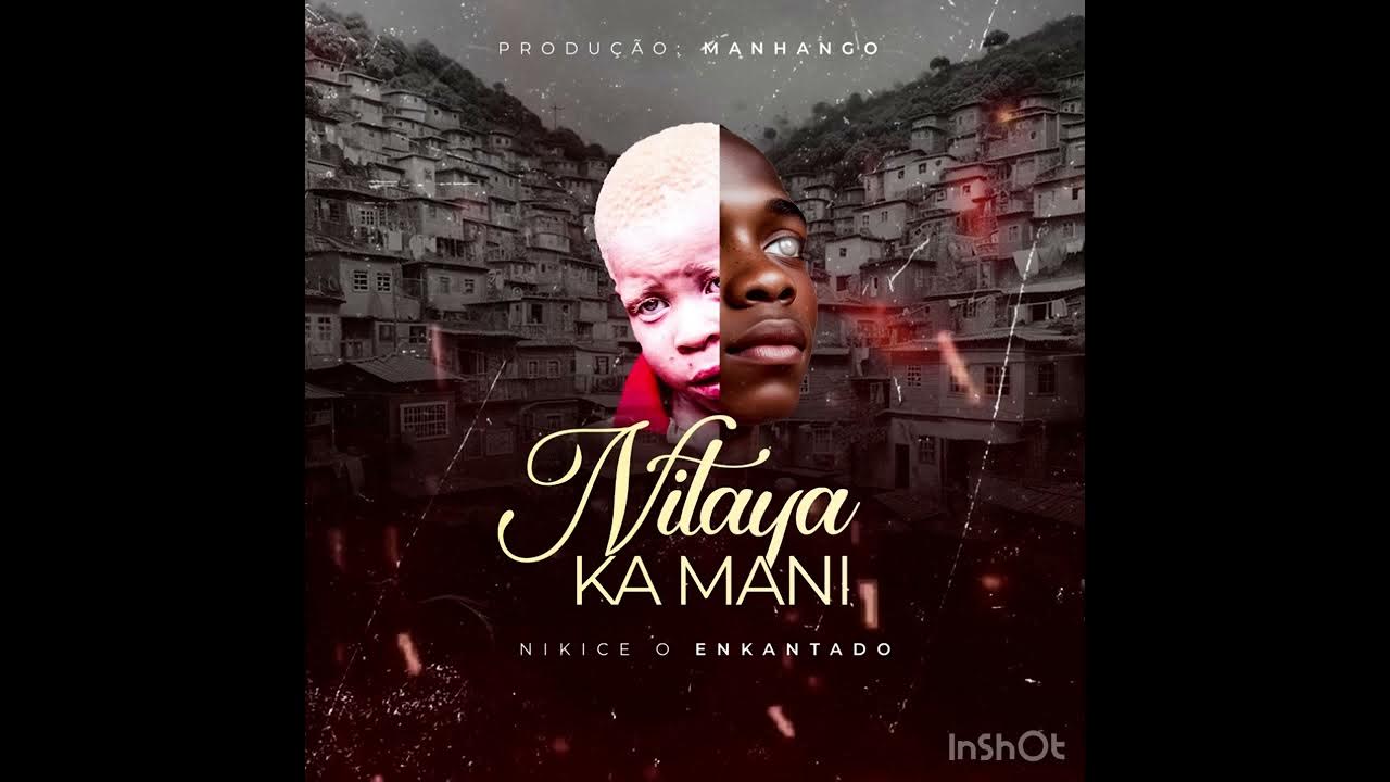 Nikice - (O Enkatado) Nitaya ka Mani (Áudio Visual) - YouTube