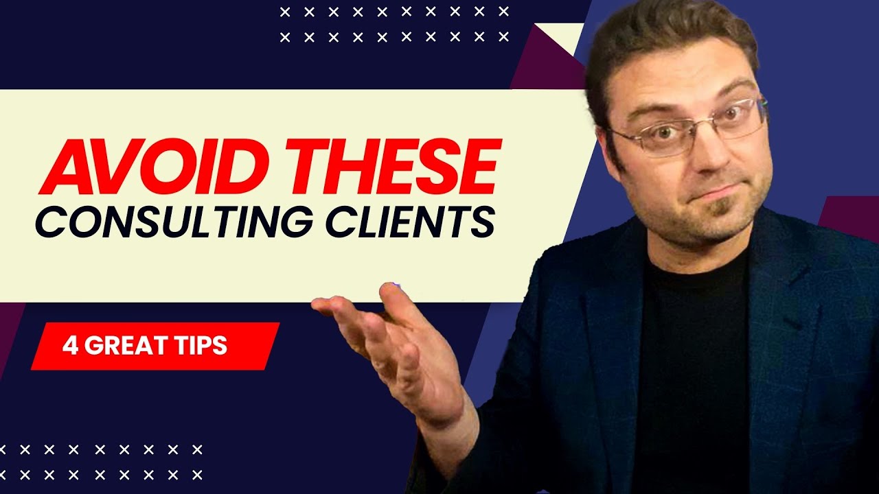 Bad Consulting Clients - How to Avoid Problem Clients - YouTube