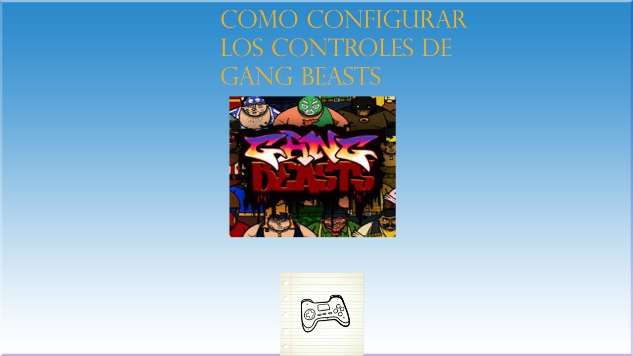 Como configurar los controles de gang beasts en computadora pc laptop ...